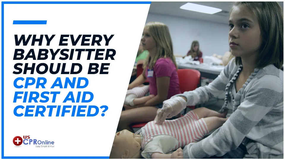 Why Should Babysitters Be CPR and First Aid Certified?